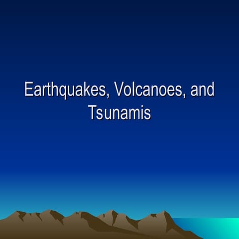 #1 Earthquakes Volcanoes and Tsunamis.ppt