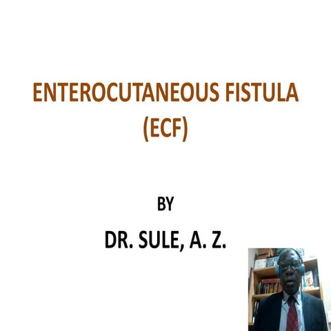 1f. ENTEROCUTANEOUS FISTULA (ECF) by Prof. Sule.pdf