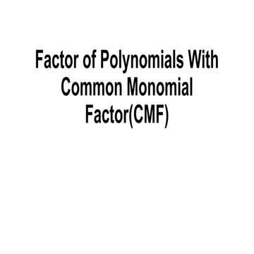 1Factor of Polynomials With Common Monomial Factor(CMF) DAY 1-2 WEEK 1.pptx