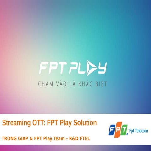 Streaming OTT-FPT Play Solution | PPT