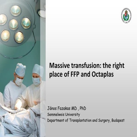 1 ffp octaplas massive transfusion 35 slides | PPT