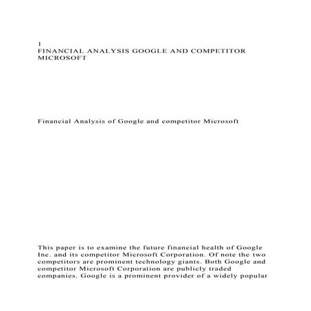 1FINANCIAL ANALYSIS GOOGLE AND COMPETITOR MICROSOFT.docx