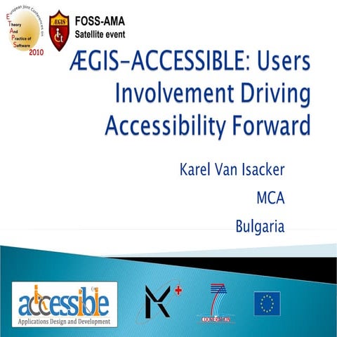 1 ÆGIS-ACCESSIBLE: Users Involvement Driving Accessibility Forward | PPT
