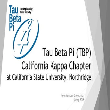 Tau Beta Pi (CA K) - New Member Orientation 2018 | PPTX