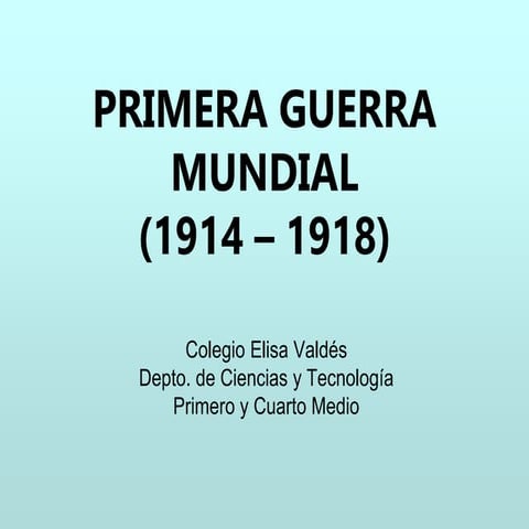 Primera guerra Mundial Causas desarrollo y consecuencias | PPT