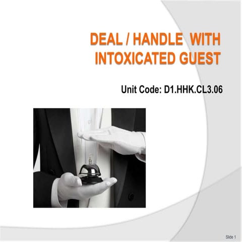 DEAL WITH/HANDLE INTOXICATED GUESTS IN BAR MANAGEMENT | PPTX