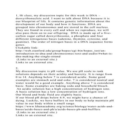 1, Hi class, my discussion topic for this week is DNA – deoxyribonuc.docx