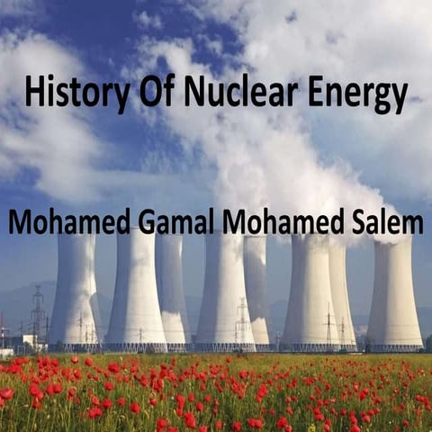 History Of Nuclear Energy | PPTX