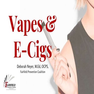 Vapes and E-Cigs: 101 | PPTX