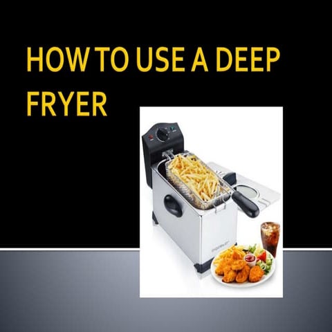 How to use a deep fryer | PPT