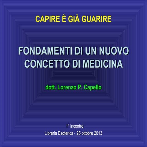 CAPIRE È GIÀ GUARIRE - 1° incontro 25 ottobre 2013 | PPT