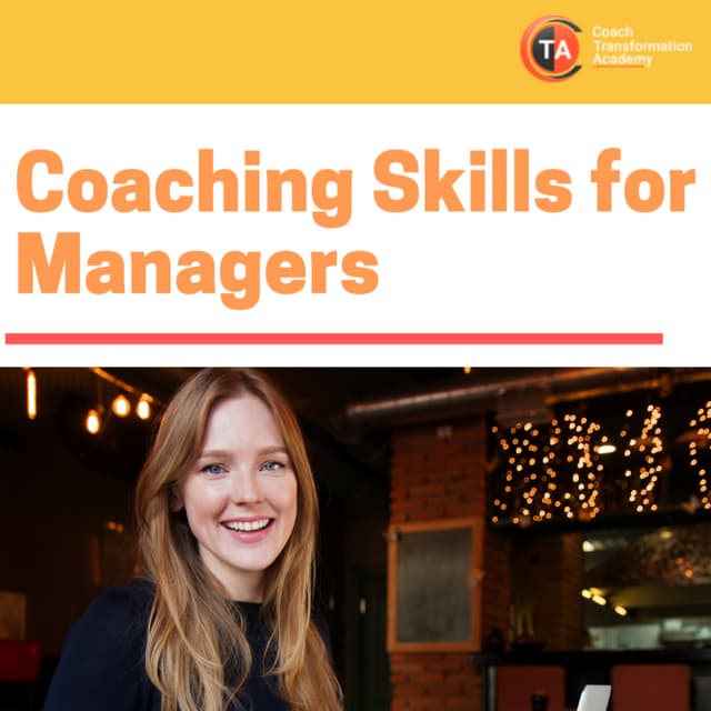 Coaching Skills for Managers - Coach Transformation Academy | PDF
