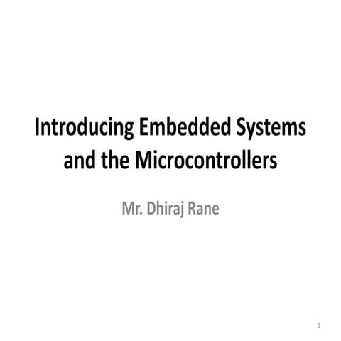 1 Introducing Embedded Systems and the Microcontrollers (1).ppt