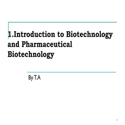 1_Introduction_to_Biotechnology_and_Pharmaceutical_Biotechnology.pptx