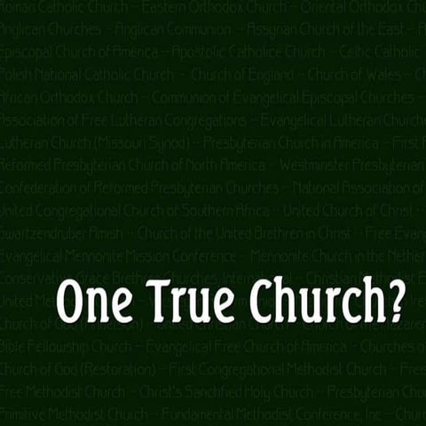 One True Church? | PPT