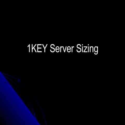 1KEY Server Sizing | PPT