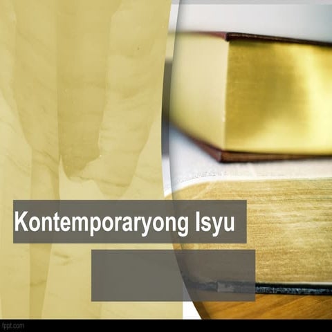 1 konsepto ng kontemporaryong isyu | PPT