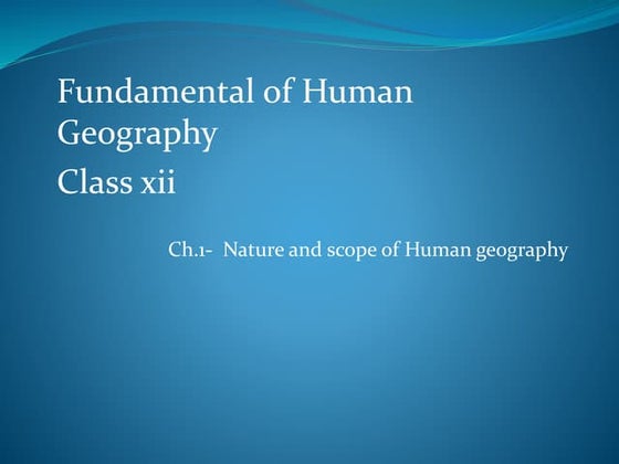 Chapter 1 human geography nature and scope | PPTX | Geography | Science