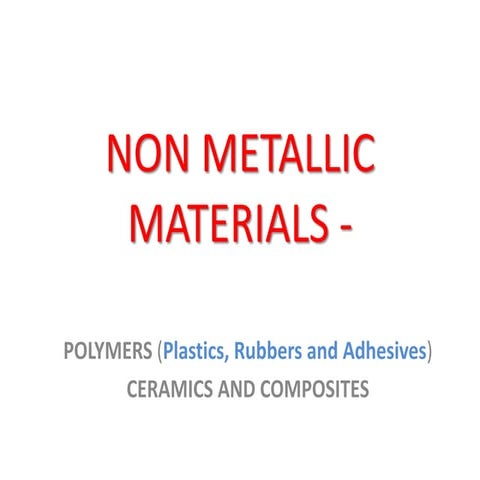 Non metallic materials --- polymers | PPTX