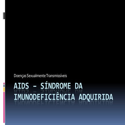 Conhecimento sobre HIV & AIDS (Prevenção & Causas).pptx