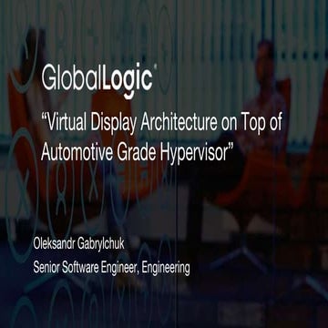 “Virtual Display Architecture on Top of Automotive Grade Hypervisor” | PPT