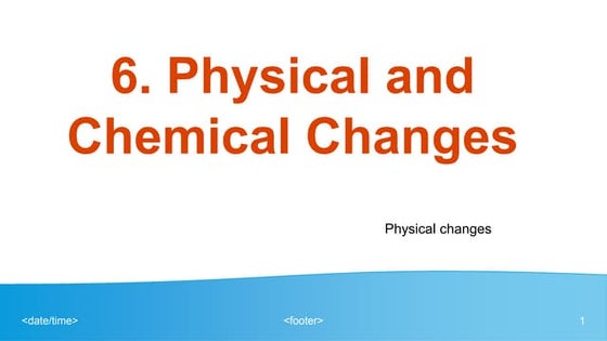physical and chemical changes | Introduction | PPT