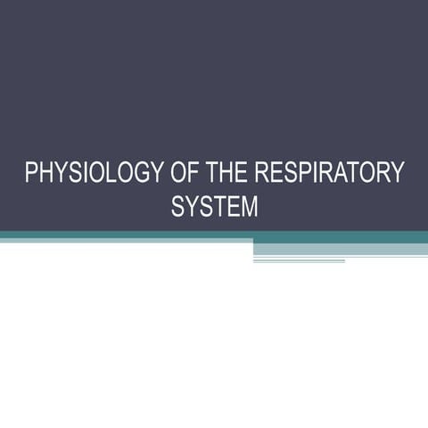 1 PHYSIOLOGY OF THE RESPIRATORY SYSTEM.ppt