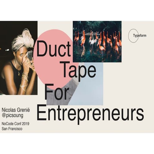 Typeform: Duct tape for entrepreneurs - No Code Conf 2019 Demo Theater | PPT