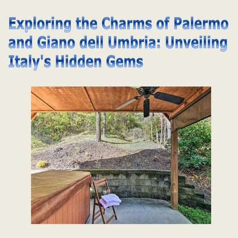 Exploring the Charms of Palermo and Giano dell Umbria Unveiling Italy's Hidden Gems.pptx