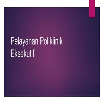 1Proses Pelayanan Poliklinik Eksekutif.pptx