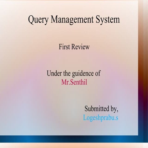 Query Management system-Ist Review presentation | PPT