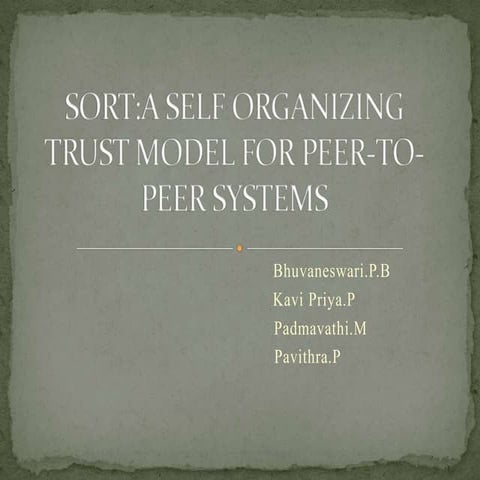 SORT Self Organizing trust model for peer to peer system | PPTX