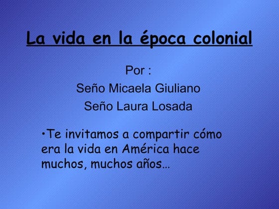 La vida en la época colonial - 1810 | PPT