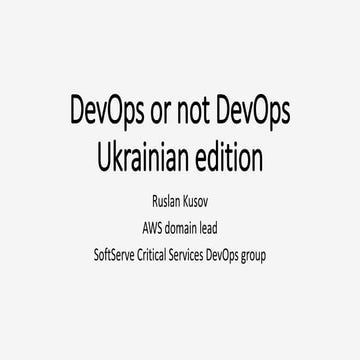 Ruslan Kusov_baq_2019_dev_ops_or_not_devops | PPTX