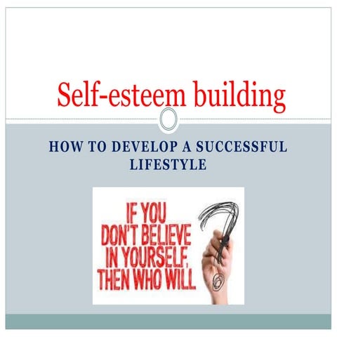 Self esteem building to become successful in life | PPTX