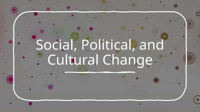 Social, Cultural, Political Change | PPTX