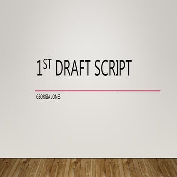 1st draft script | PPT