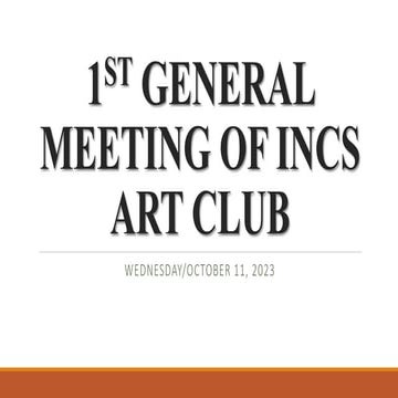 1ST GENERAL MEETING OF INCS ART CLUB.pptx