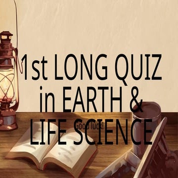 FIRST LONG QUIZ in Earth and Life S.pptx