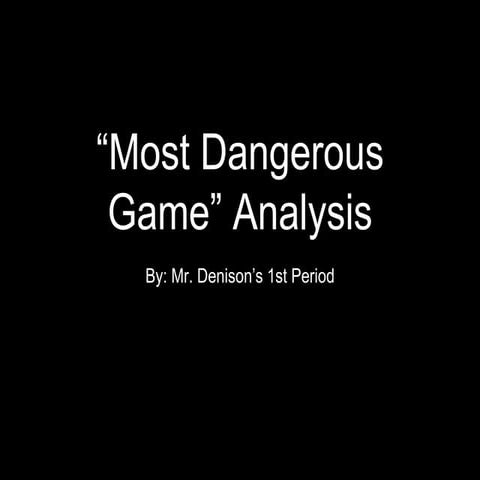 1st period %22 most dangerous game%22 analysis pp | PPTX