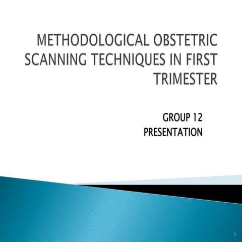 1st TRIM METHODOLOGIC OBST SCANNING TECHNIQUES GROUP 12 FINAL.pptx