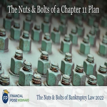 The Nuts & Bolts of a Chapter 11 Plan | PPT