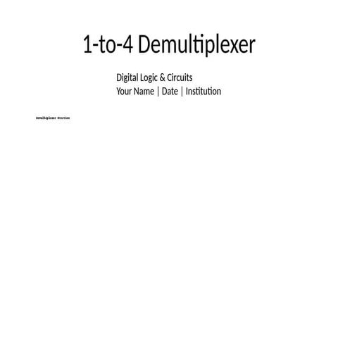 1_to_4_Demultiplexer_Presentation.pptx. And some new things about demox | PPT