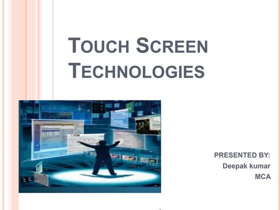 Touch Screen Technology PRESENTATION | PPTX | Smartphones | Consumer Electronics