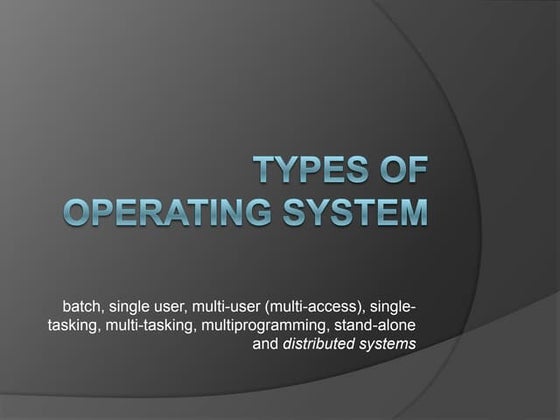 Types or evolution of operating system | PPT