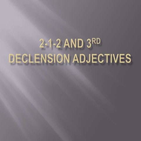 2 1 2 And 3rd Declension Adjectives | PPTX