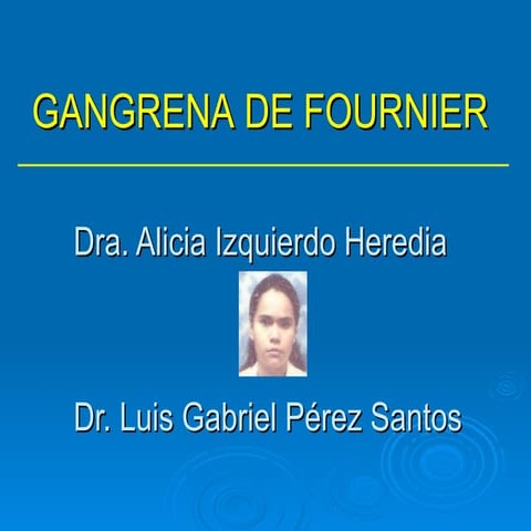 2.1 gangrena fournier LUIS GABRIEL PEREZ SANTOS | PPT