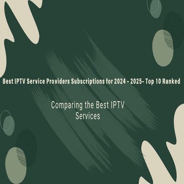 Best IPTV Subscriptions Ranked for 2024-2025: Top 10 Providers Reviewed | PPT
