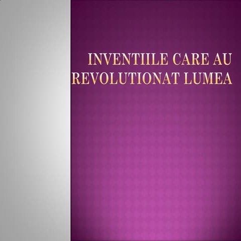 Cele mai importante inventii din istorie | PPT