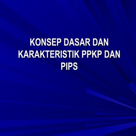 konsep dasar dasar & karakteristik ppkp & pips | PPT